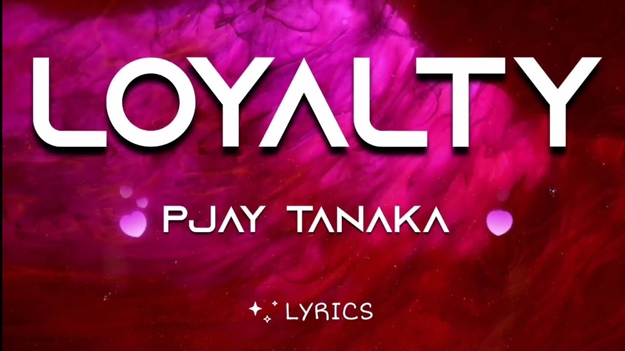 Pjay Tanaka - Loyalty (Official Lyric Video) - YouTube