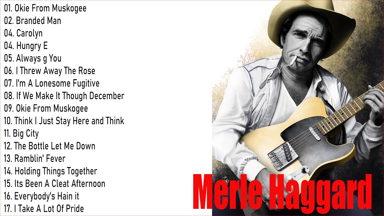 Merle Haggard Greatest Hits Full Album Merle Haggard Collection Youtube