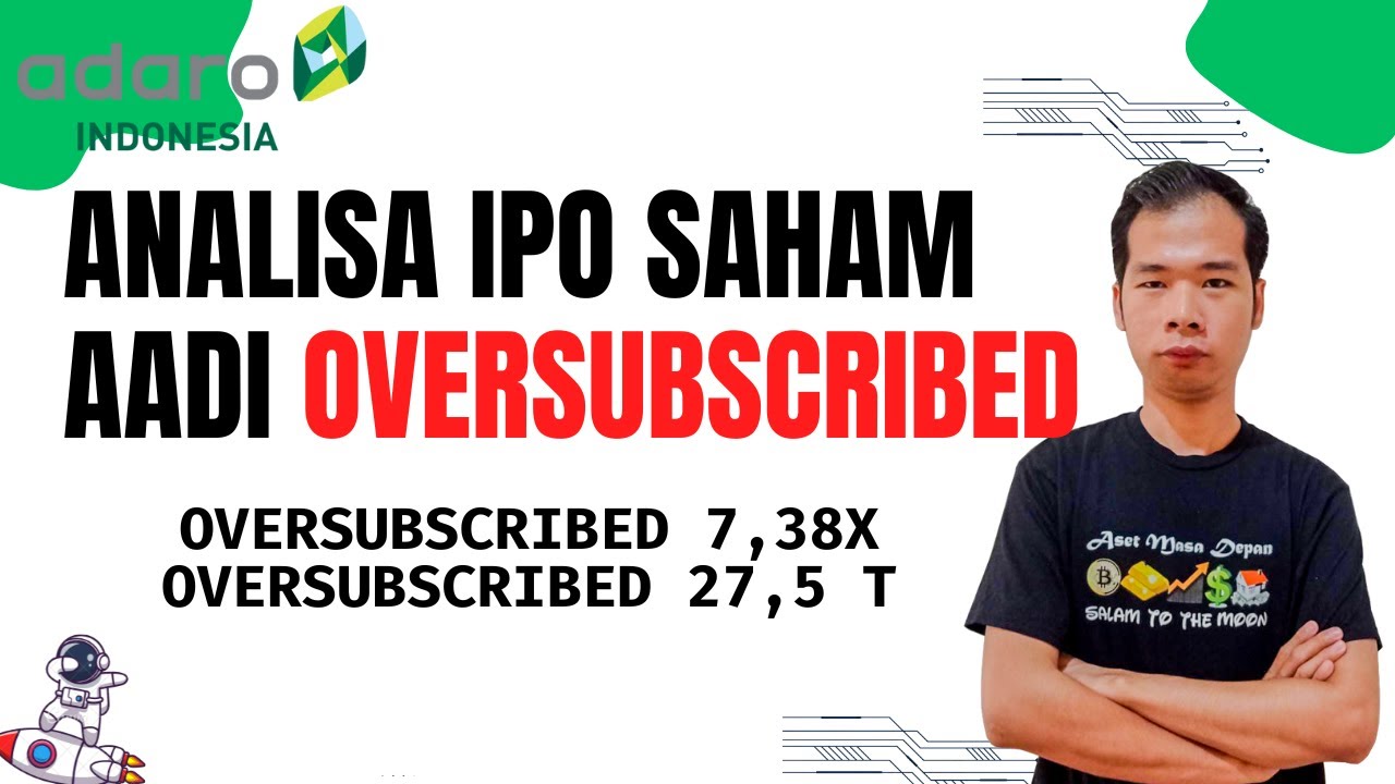 ANALISA IPO SAHAM AADI OVERSUBSCRIBED 7,38X DARI DANA DI HIMPUN ...