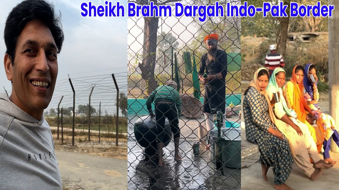 Peer Sheikh Brahm ji Dargah Indo-Pak Border khemkaran | last village ...