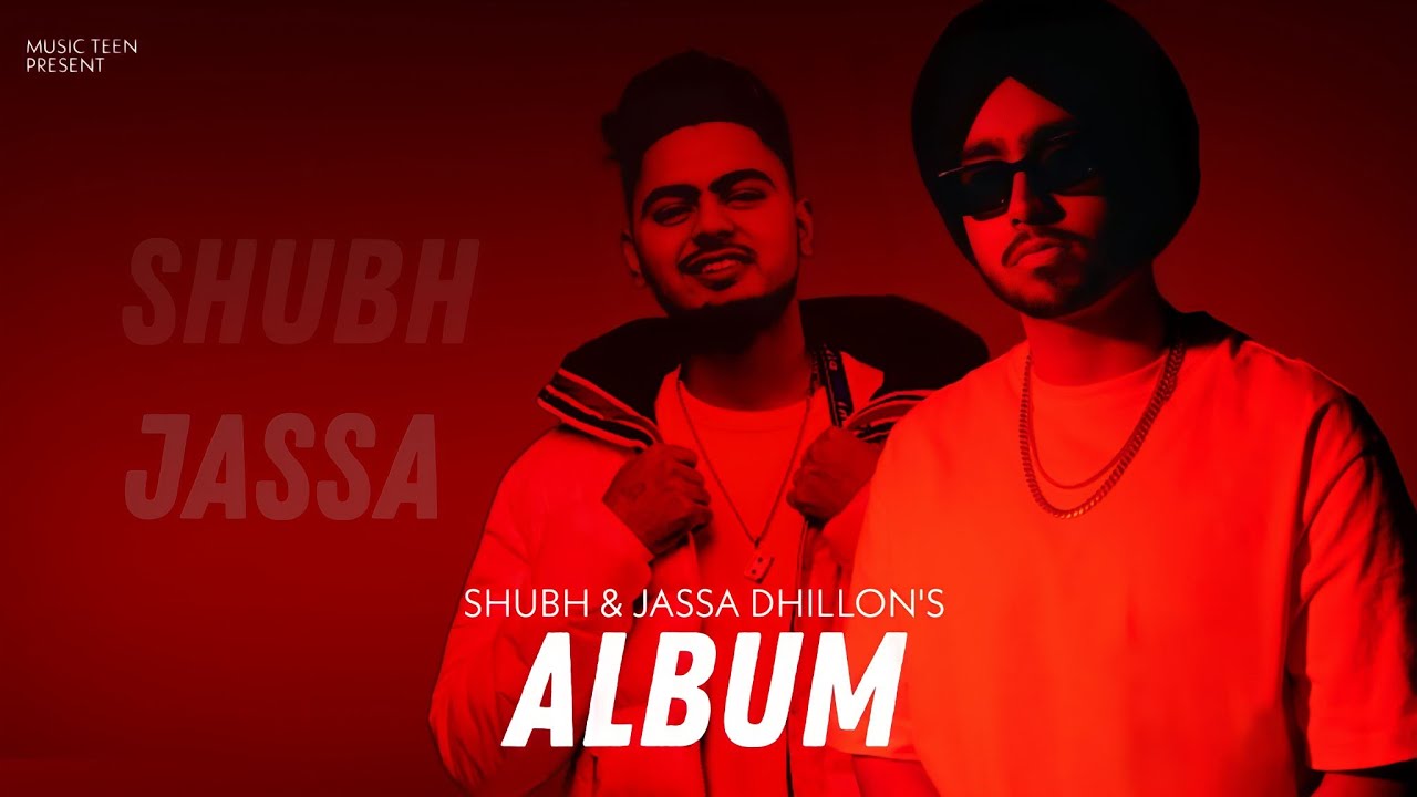 Shubh & jassa Dhillon's Album Coming | 1 song leaked | shubh new song ...