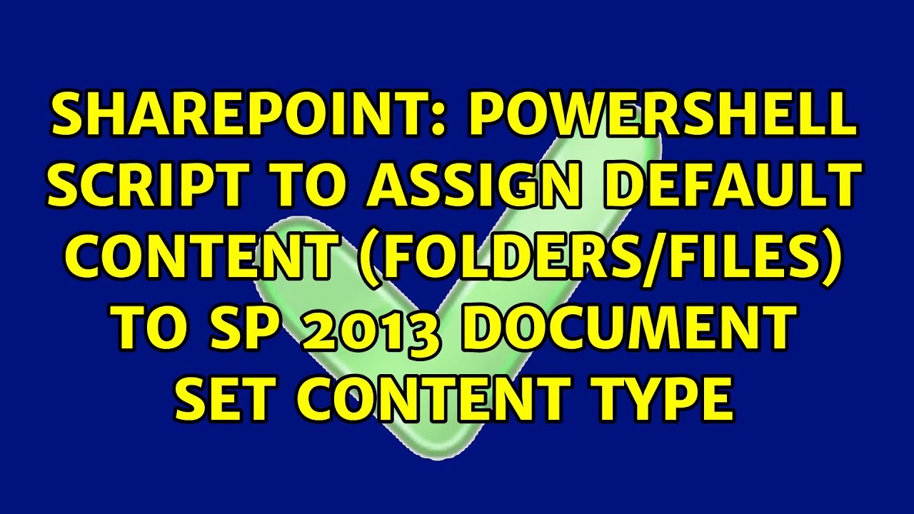 PowerShell Script To Assign Default Content folders files To SP 2013 PowerShell Script To Assign Default Content folders files To SP 2013