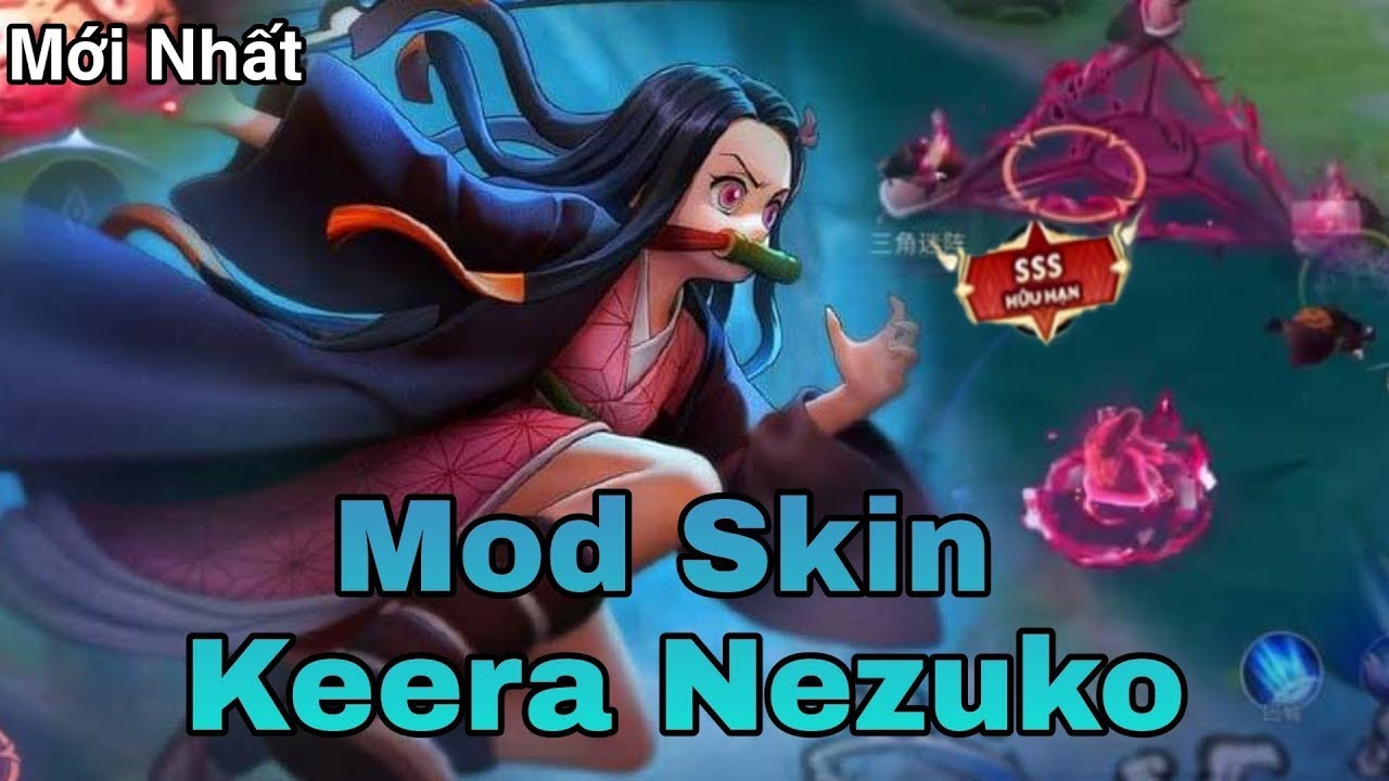 Hướng Dẫn Mod Skin Keera Nezuko Mùa 22 Full Hiệu Ứng Và Âm Thanh | Liên ...