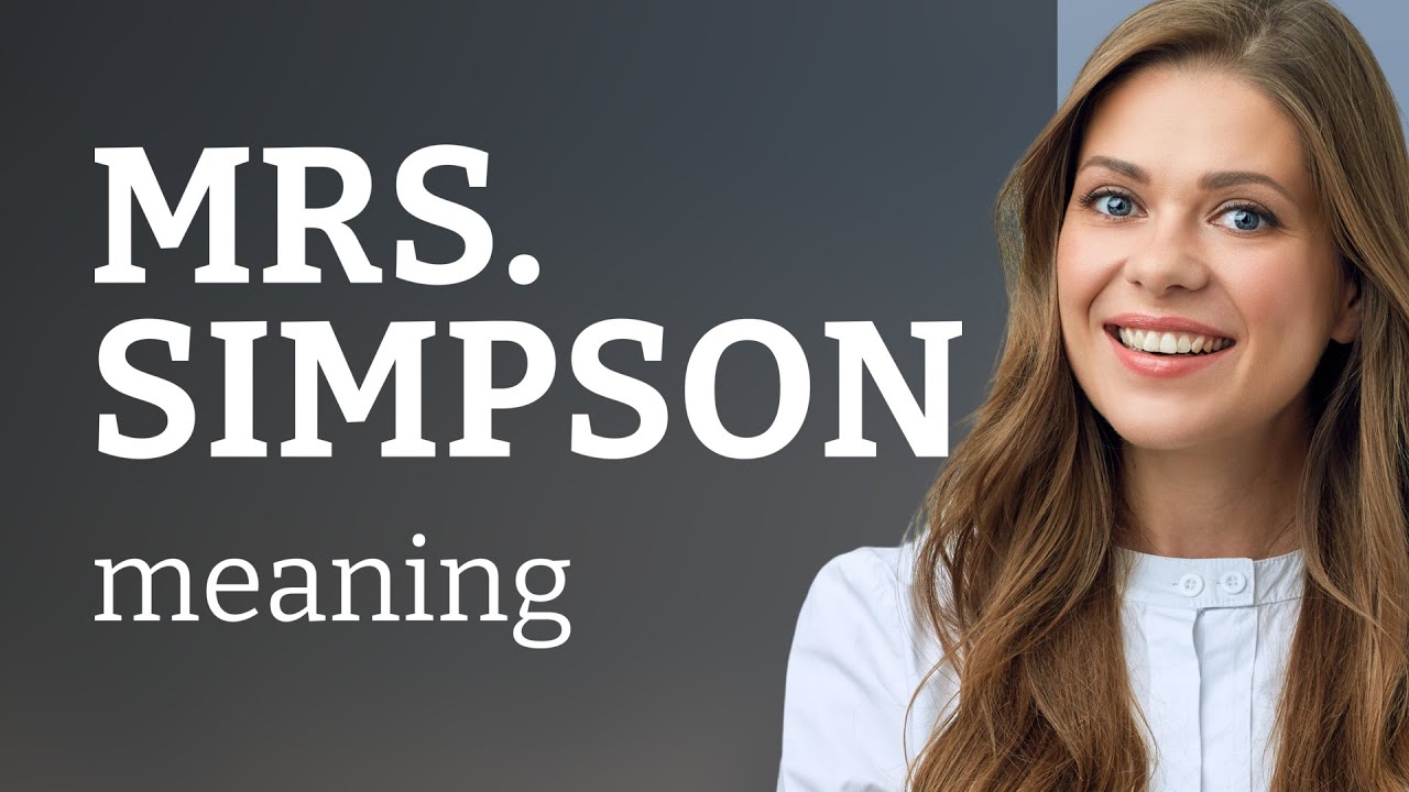 Mrs. simpson | meaning of MRS. SIMPSON - YouTube