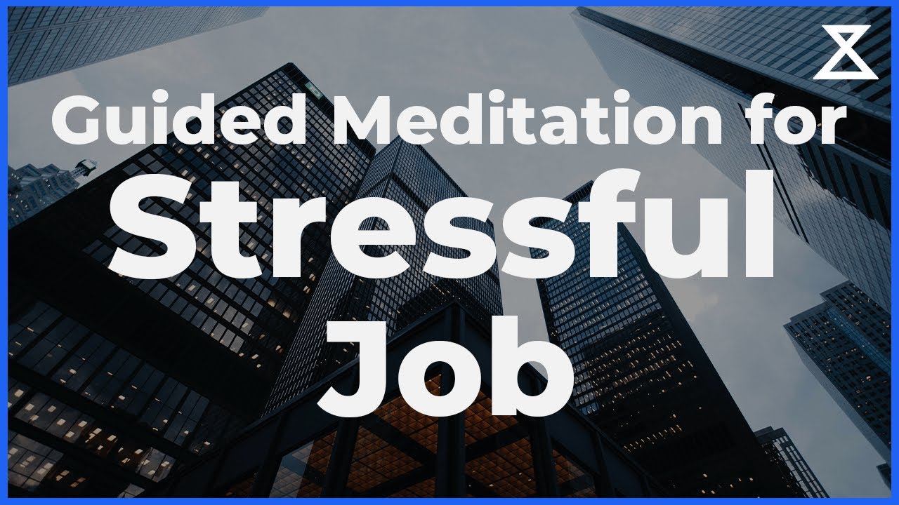 Guided Meditation for a Stressful Job - YouTube