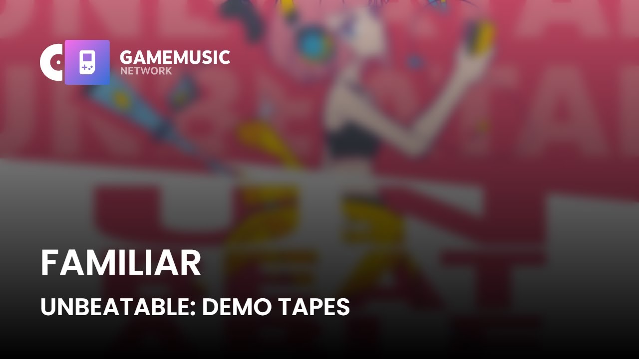 FAMILIAR - UNBEATABLE: DEMO TAPES [OST] - YouTube