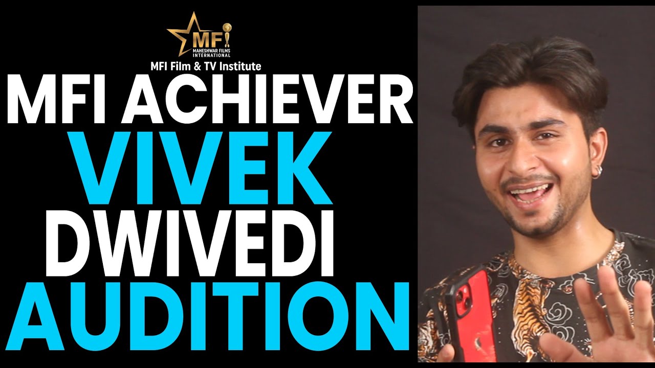 Vivek Dwivedi | Fairplay Audition | MFI-Bollywood Casting CO.| MFI Film & TV Institute Mumbai ...