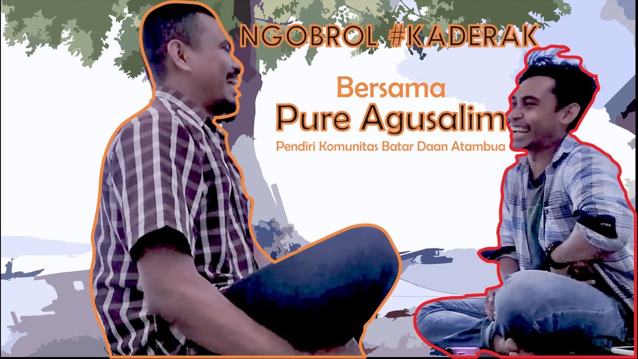 Agoes & Batar Daan Komunitas Pecinta Pendidikan dan Lingkungan #kaderak ...