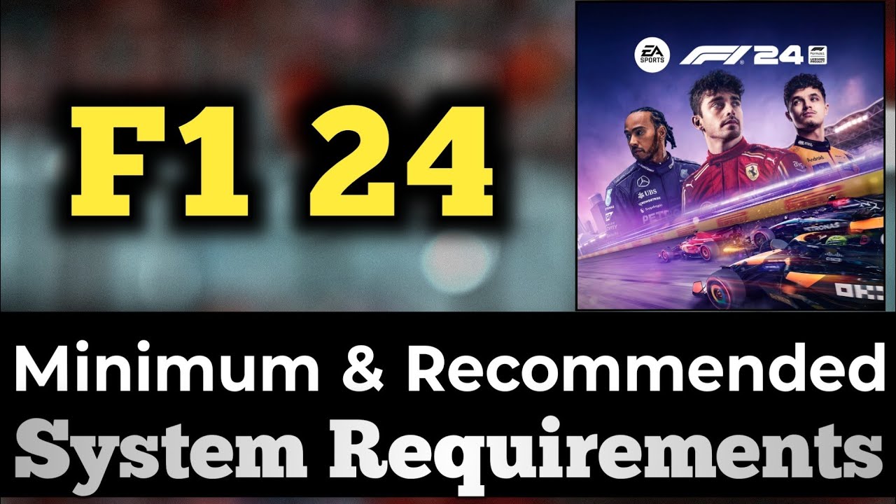 F1 24 System Requirements || F1 24 Requirements Minimum & Recommended ...