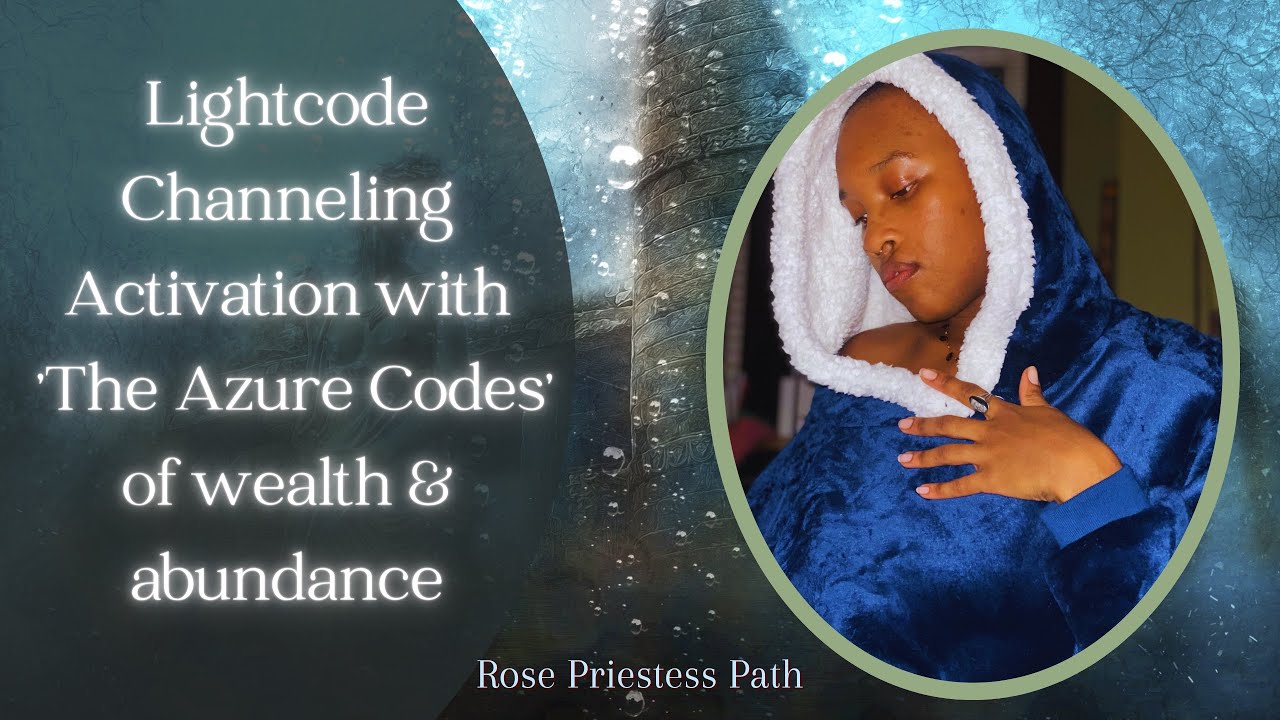 Lightcode Channelling Activation with 'The Azure Codes' of Wealth & Abundance - YouTube
