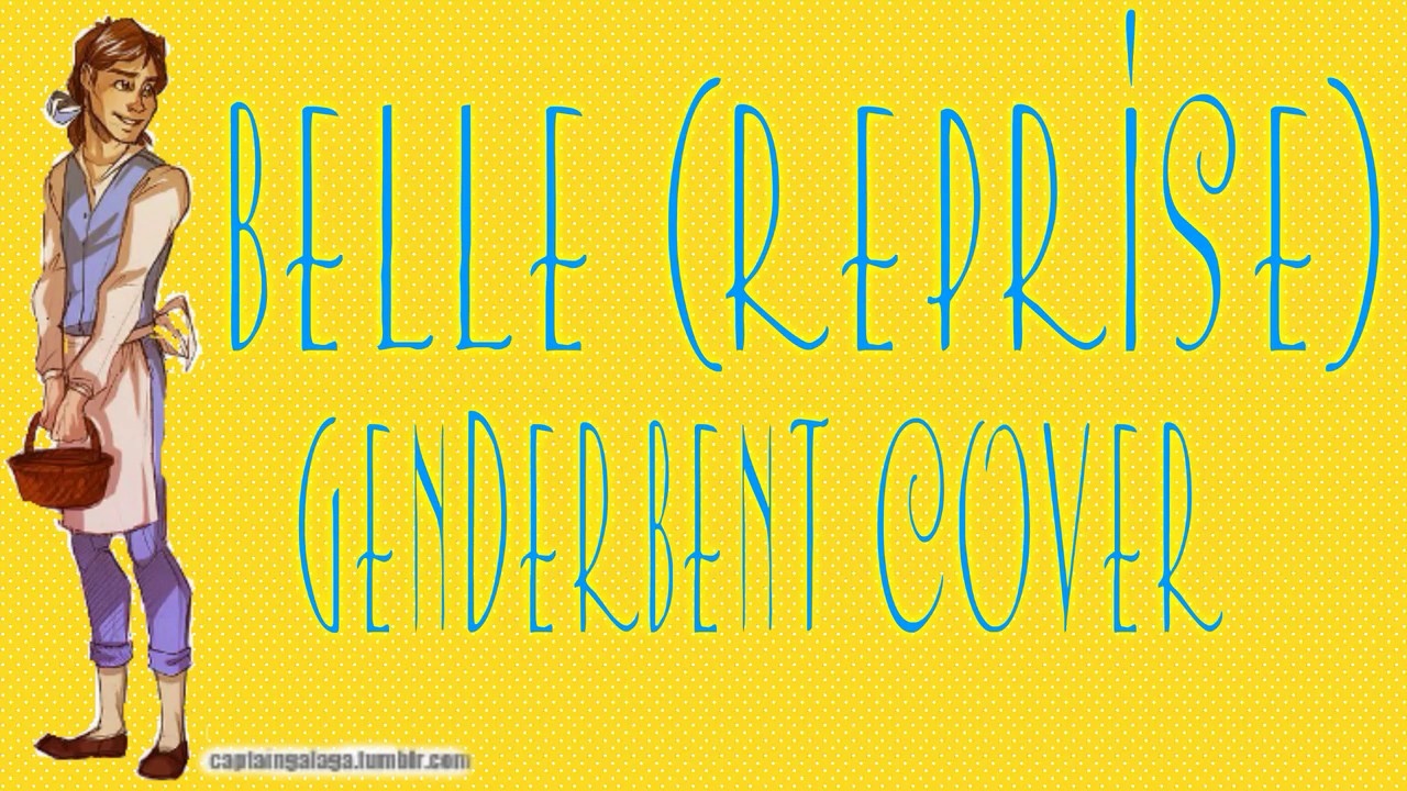Belle (Reprise) Genderbent Cover - Disney's Beauty and the Beast - YouTube