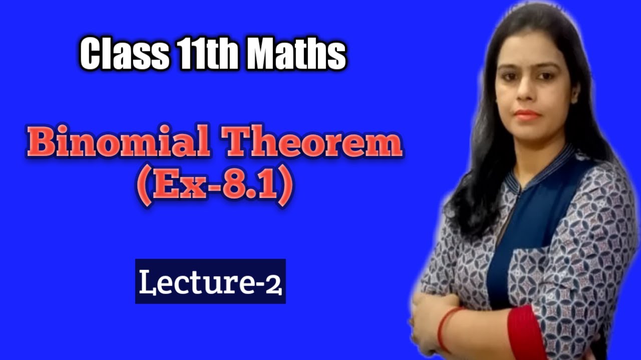 Ex-8.1(Binomial Theorem)Class 11th maths ||Jee Mains|| Basic Concept of Binomial Theorem - YouTube