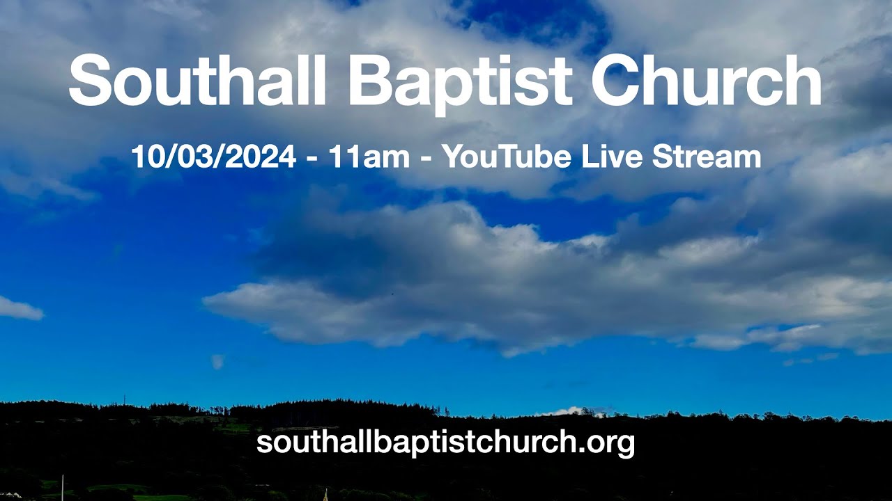 SBC - Sunday Morning - Live Stream at 11am on 10/03/2024 - YouTube