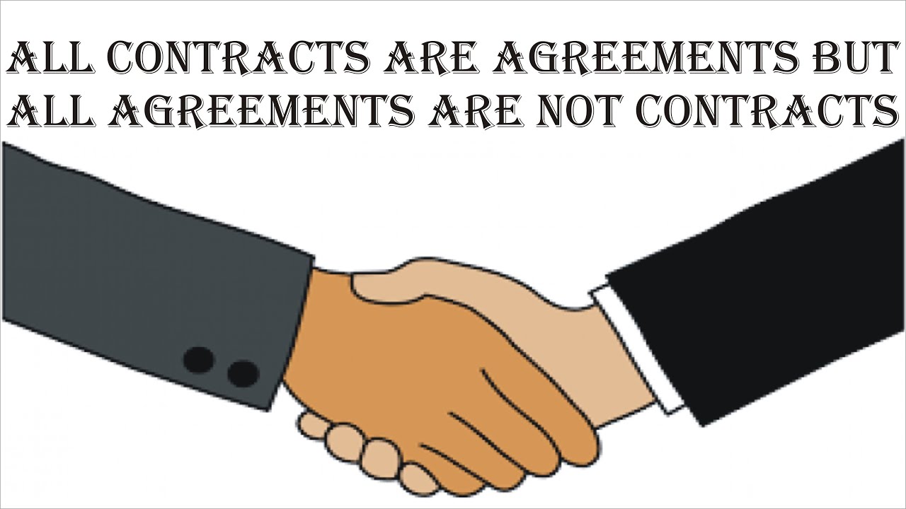 All Contracts Are Agreements But All Agreements Are Not Contracts all-contracts-are-agreements-but-all-agreements-are-not-contracts