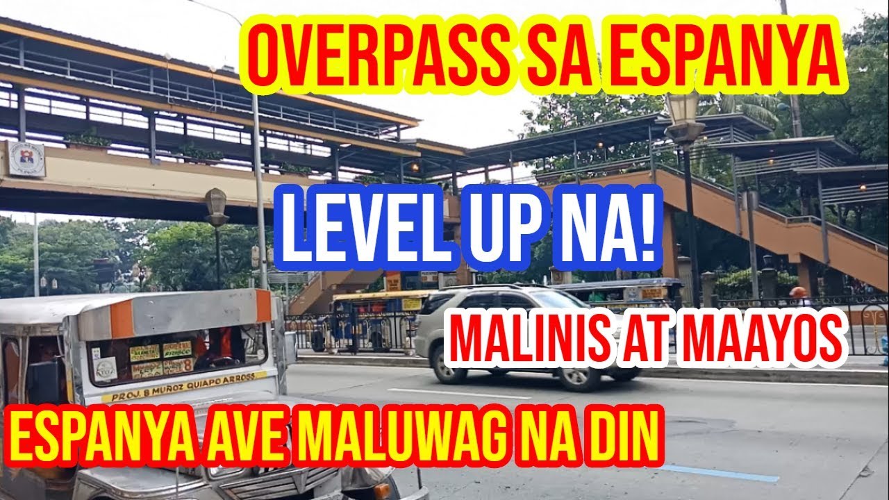 OVERPASS SA MAYNILA LEVEL UP NA DIN! ESPANYA MALUWAG NA ANG SIDEWALK ...