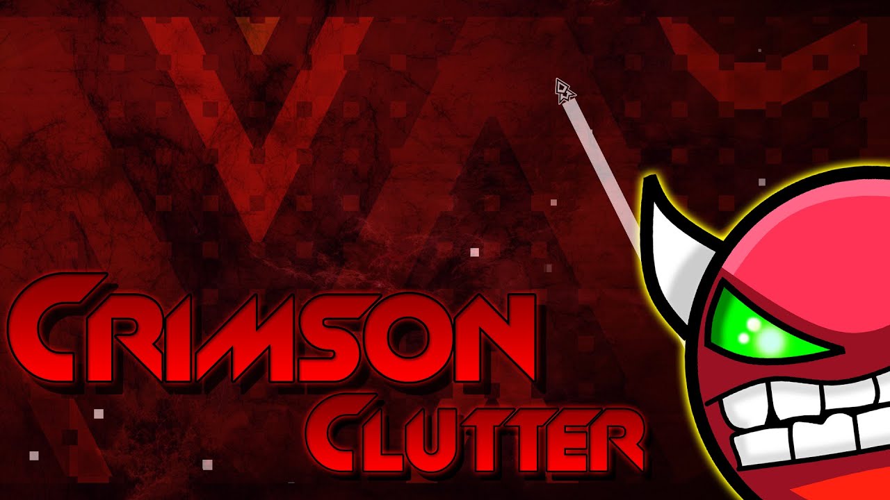 Geometry Dash - “Crimson Clutter” by RedUniverse (Insane Demon) - YouTube