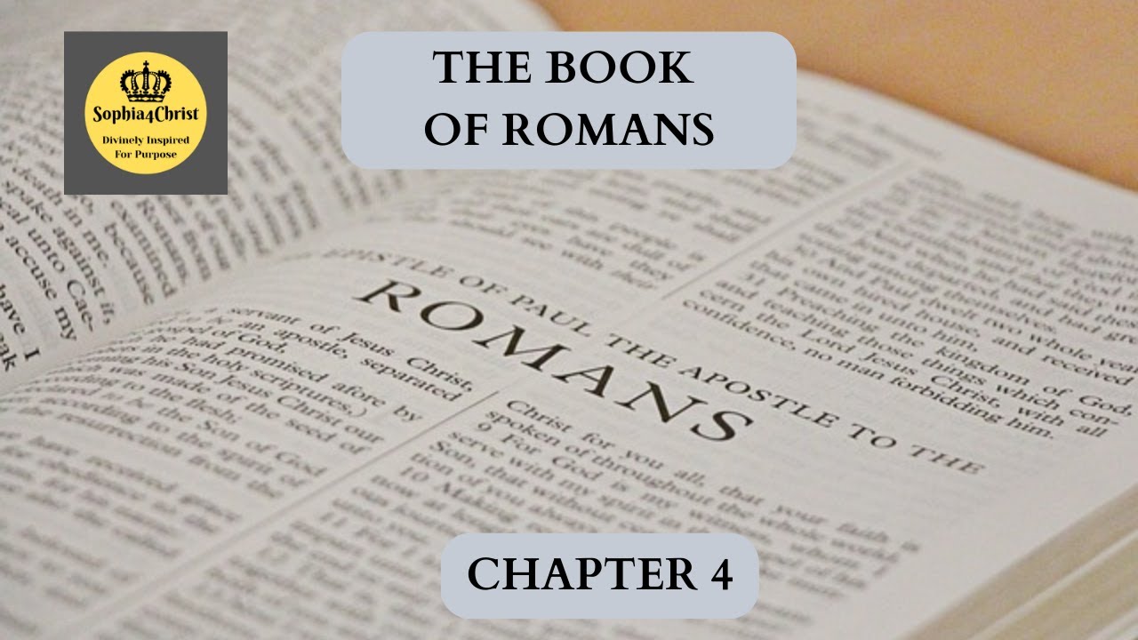 THE BOOK OF ROMANS: CHAPTER 4 | Sophia4Christ - YouTube