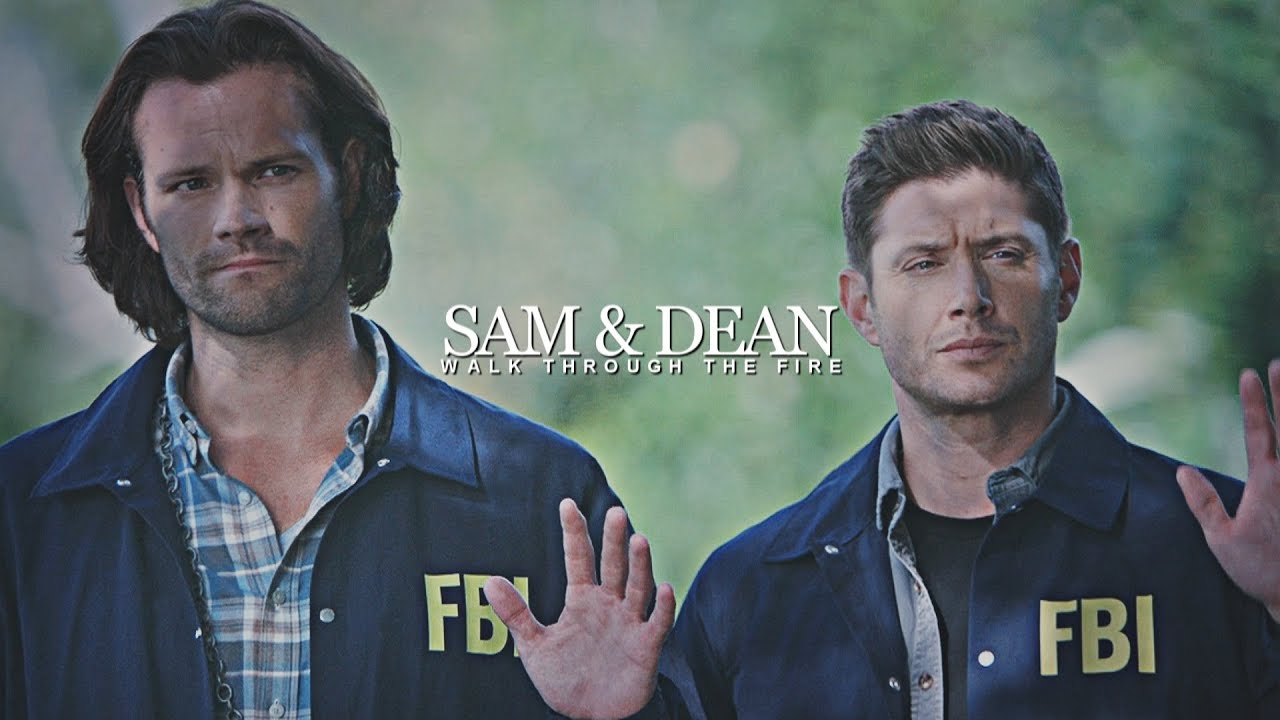 sam & dean || walk through the fire. - YouTube