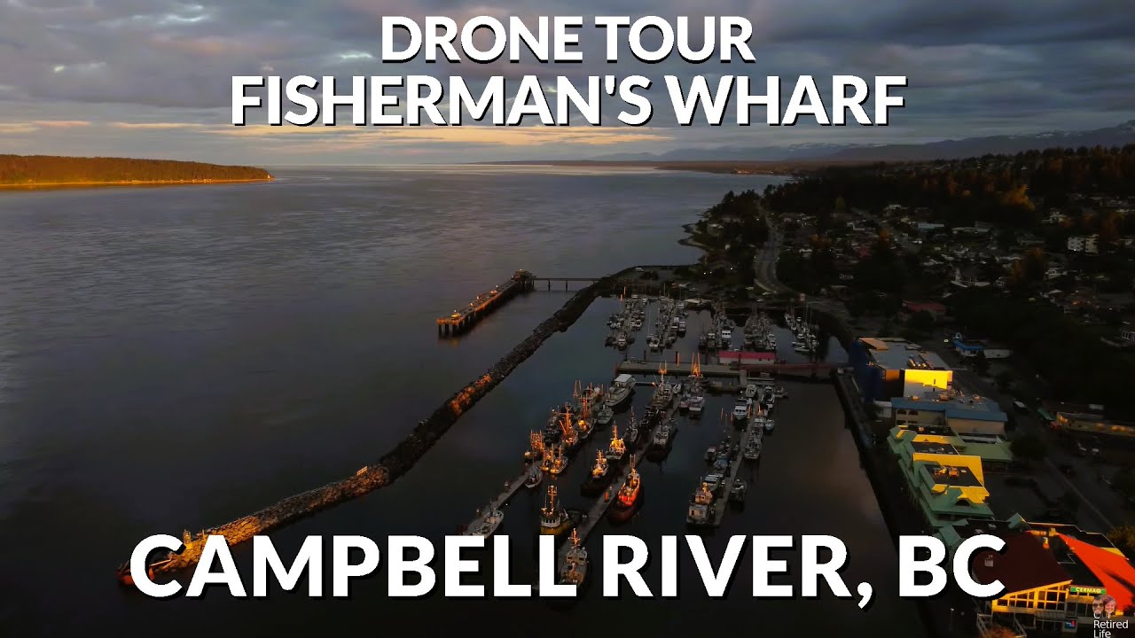 Stunning 4K Drone Tour 🌊 Over Campbell River’s Fisherman's Wharf ...