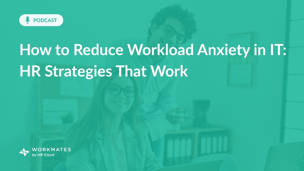 How to Reduce Workload Anxiety in IT | HR Strategies That Work - YouTube