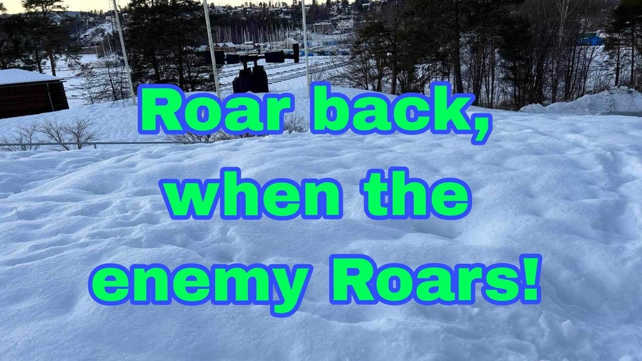 How can we roar back, when the enemy Roars? - YouTube