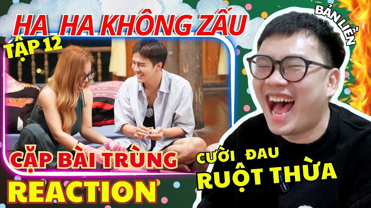 (REACTION) HAHA KHÔNG "ZẤU" #12| Cặp bài trùng Minh Tuyết - Duy Khánh ...