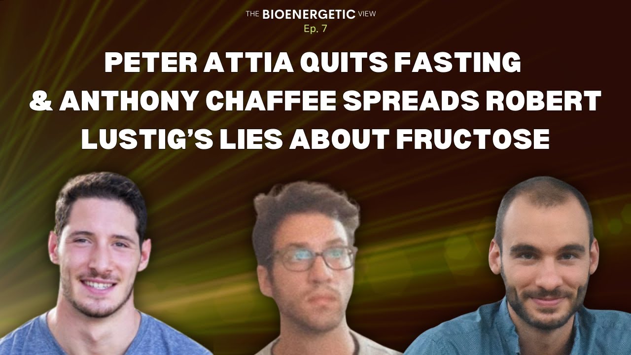 BV7: Peter Attia Drops Fasting, Anthony Chaffee’s Fructose Claims ...