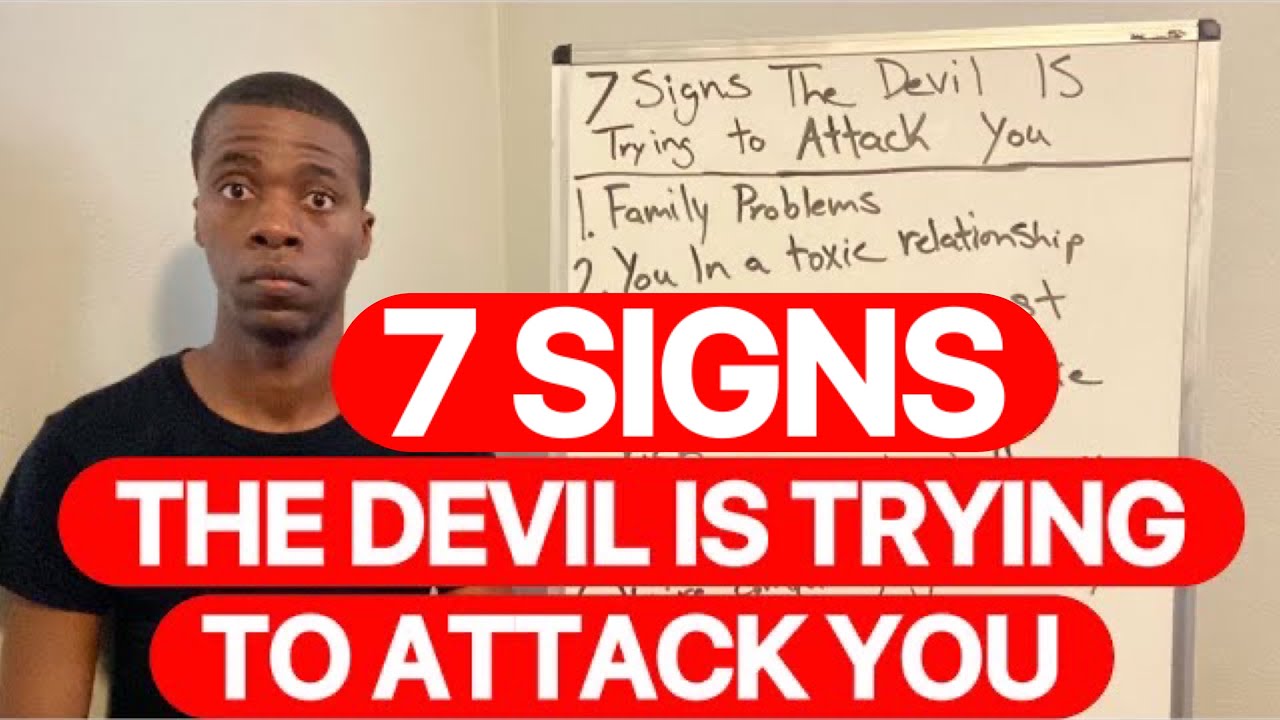 7 SIGNS THE DEVIL IS TRYING TO ATTACK YOU - YouTube