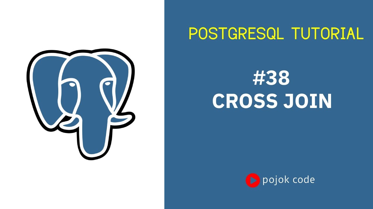 POSTGRESQL TUTORIAL 38 CROSS JOIN YouTube POSTGRESQL TUTORIAL 38 CROSS JOIN YouTube