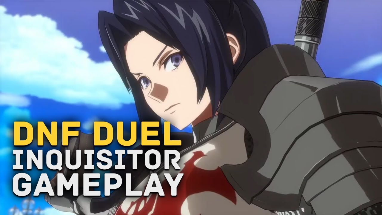 Inquisitor Gameplay! New DNF Duel Fighting Game Character Preview - YouTube
