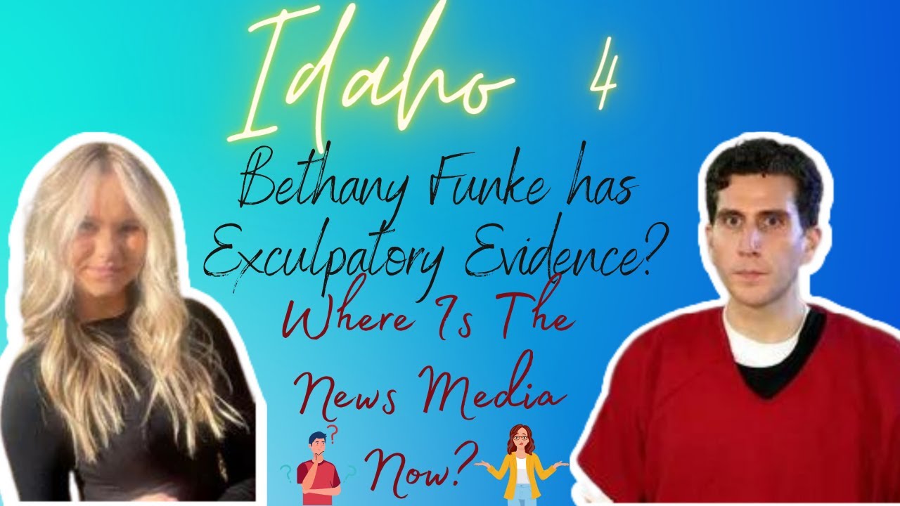 Idaho 4: Bethany Funke Has Exculpatory Evidence. Is She The Key To It ...