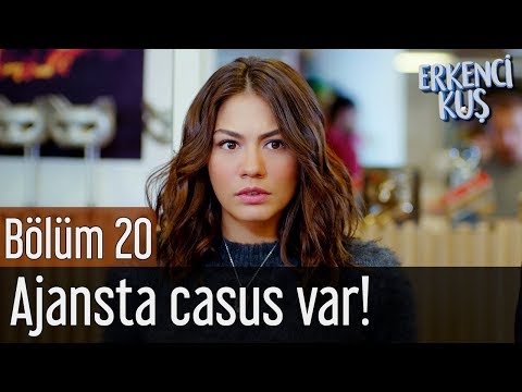 Erkenci Kuş 20. Bölüm - Ajansta Casus Var!