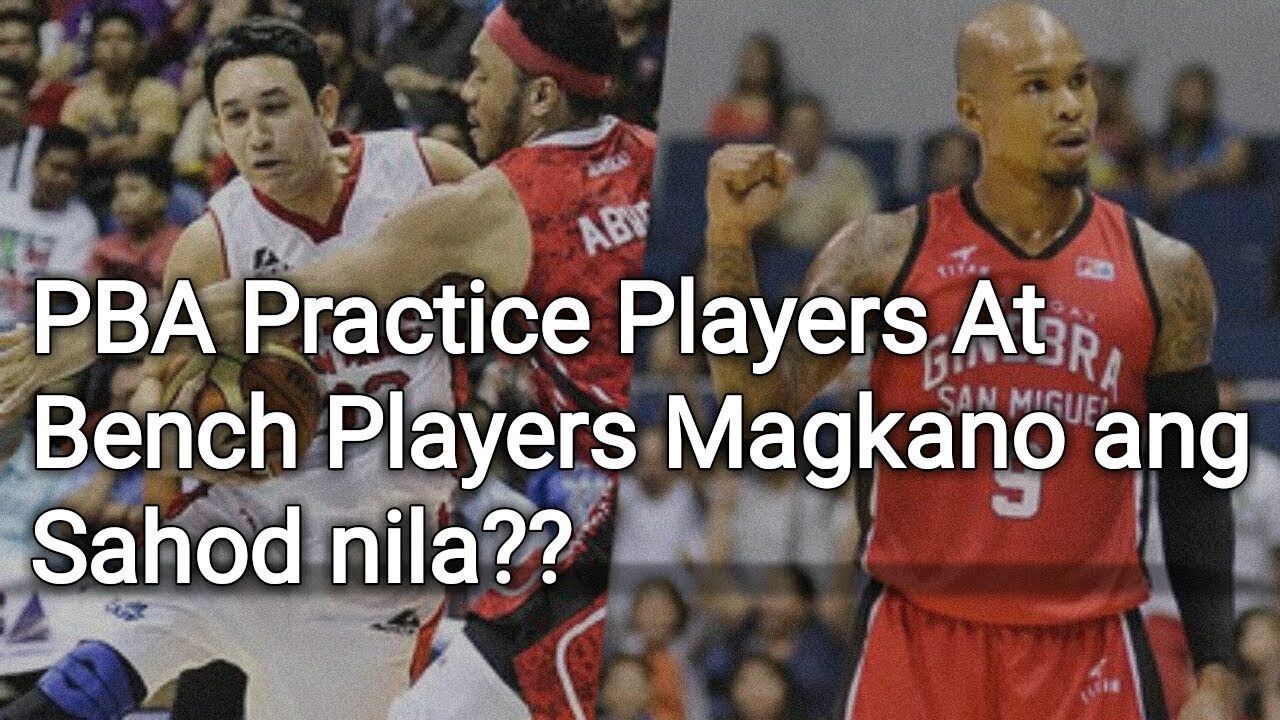 Practice Player at Bench Player sa PBA magkano ang sahod nila????😱 ...