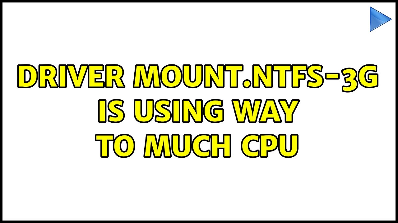 Driver Mount ntfs 3g Is Using Way To Much Cpu YouTube driver-mount-ntfs-3g-is-using-way-to-much-cpu-youtube