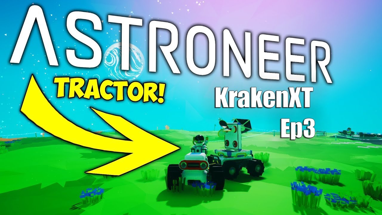 ASTRONEER - Little tractor Ep3 - YouTube