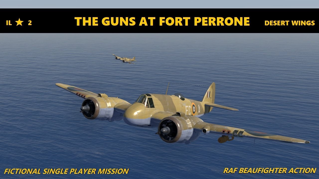 iL-2 CoD Desert Wings Guns at Fort Perrone an RAF Beaufighter Mission ...