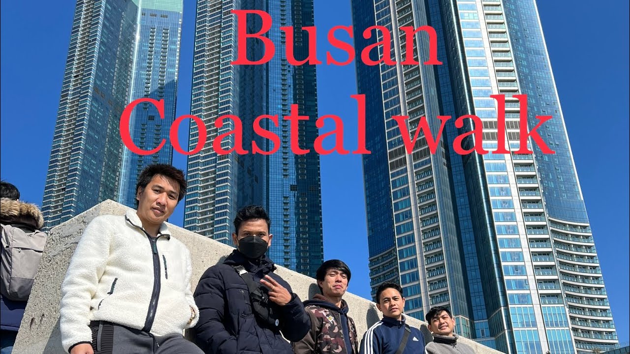 Busan blueline park & coastal walk with kwangjin boy’s ( mark,randolf ...