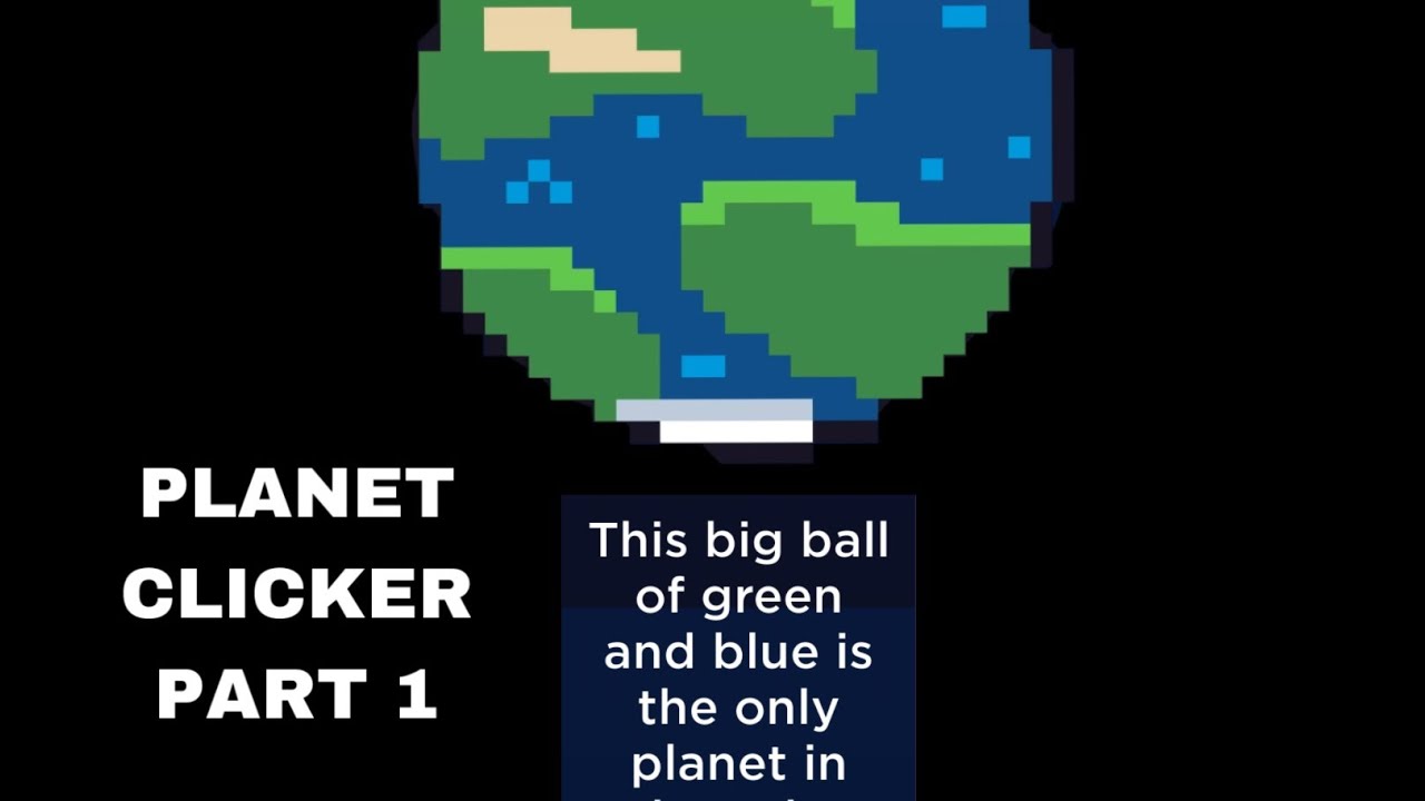 PLANET CLICKER (part 1) - YouTube