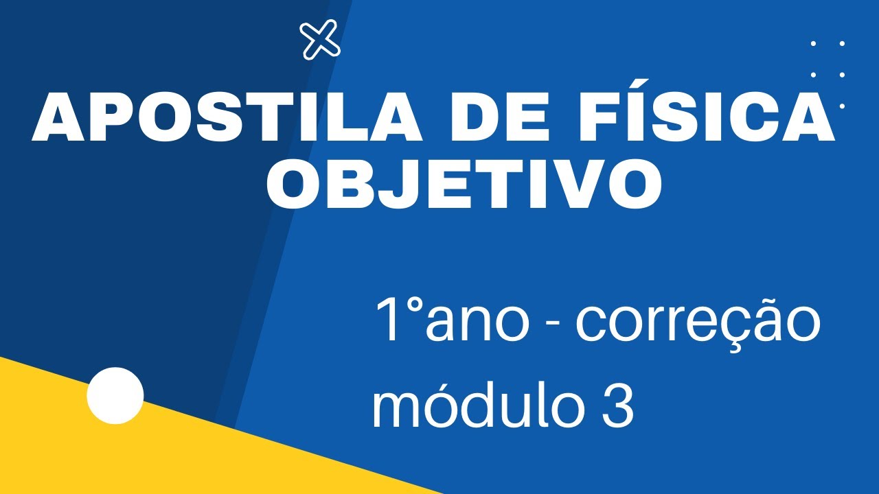 Apostila Objetivo de Física - 1º ano - Módulo 3 - YouTube