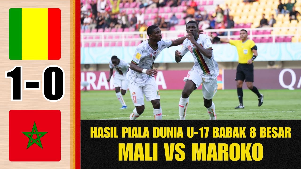 HIGHLIGHTS MALI U17 vs MAROKO U17 - HASIL PIALA DUNIA U 17 2023 ...