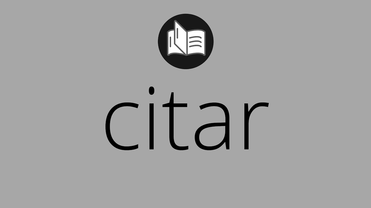 Que significa CITAR • citar SIGNIFICADO • citar DEFINICIÓN • Que es ...