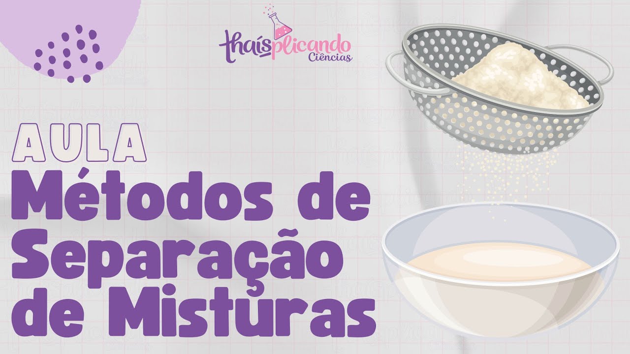 Aula: Métodos de Separação de Misturas - 6ºano - YouTube