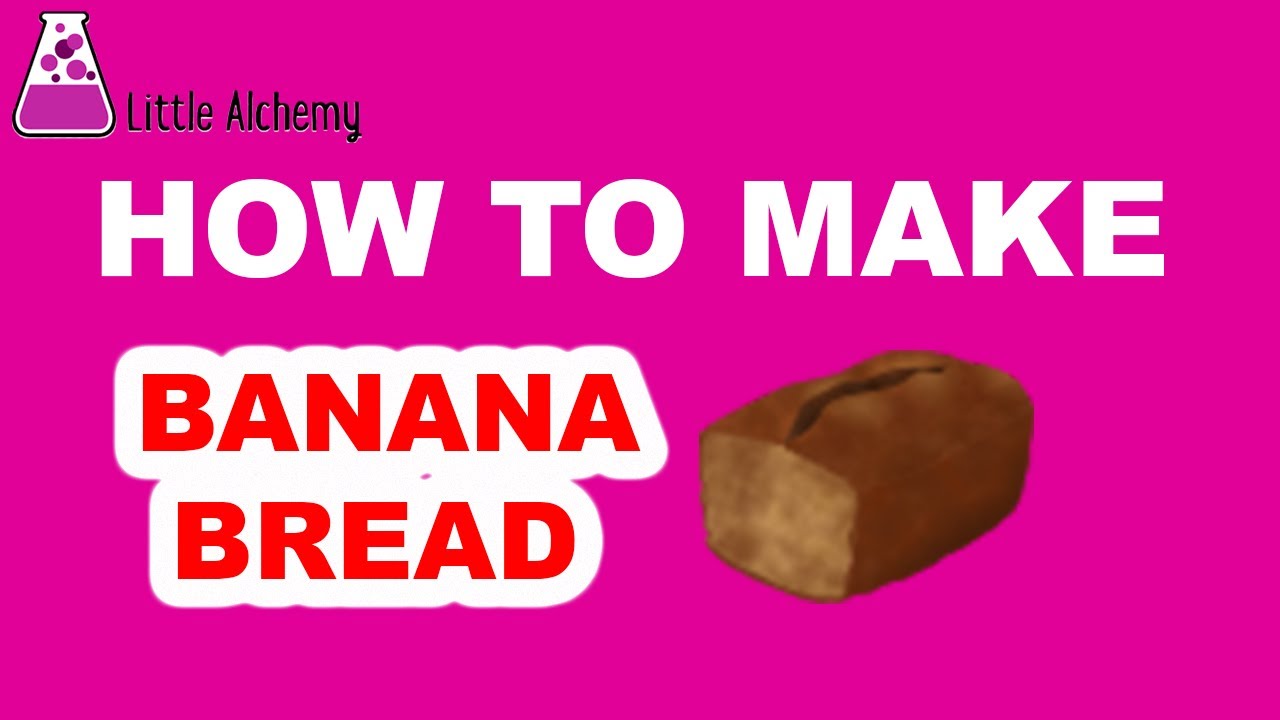How To Make Banana Bread In Little Alchemy Step By Step Guide YouTube how-to-make-banana-bread-in-little-alchemy-step-by-step-guide-youtube