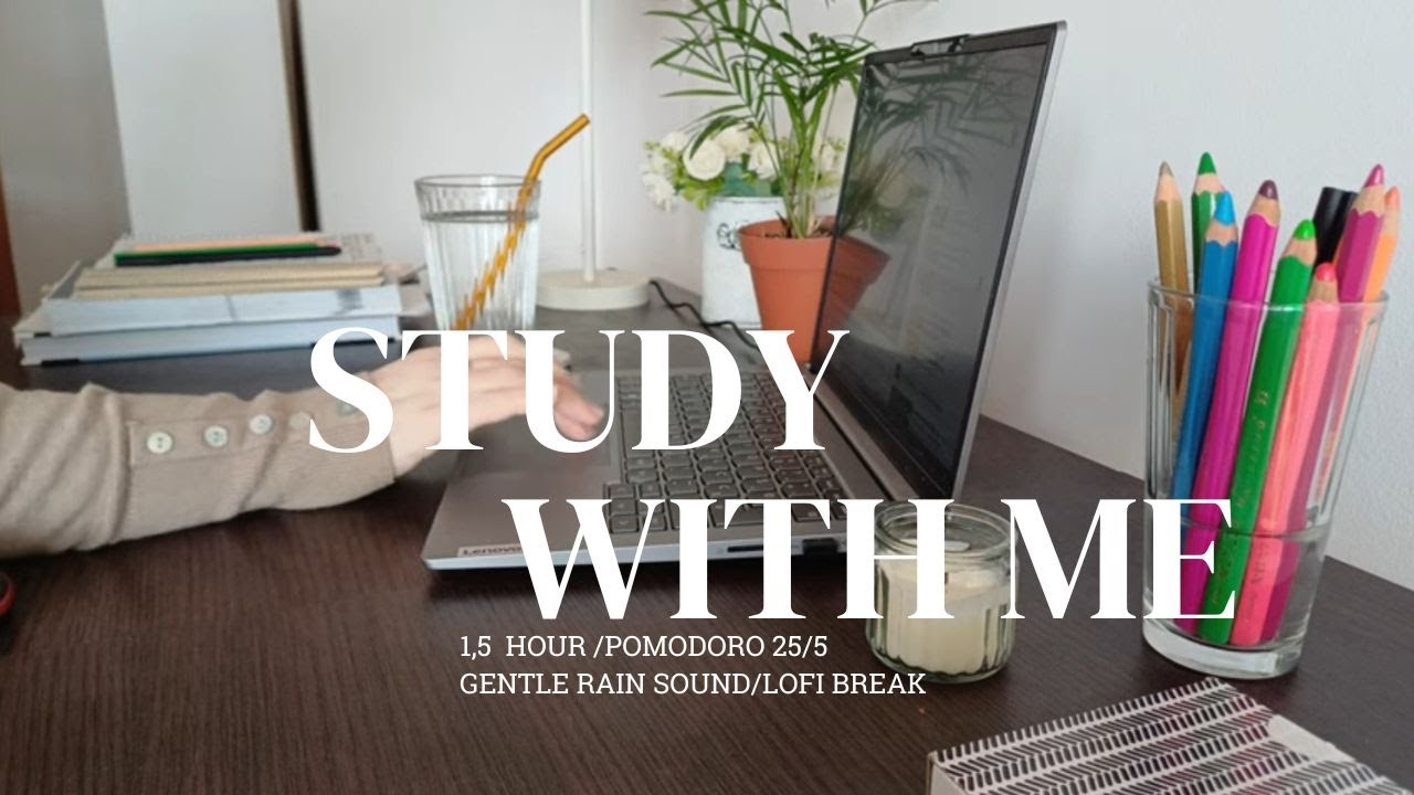 📚 1,5 hr Study With Me on a Rainy Day/ Pomodoro 25/5/ Gentle Rain Sound/ LoFi Break/Timer - YouTube