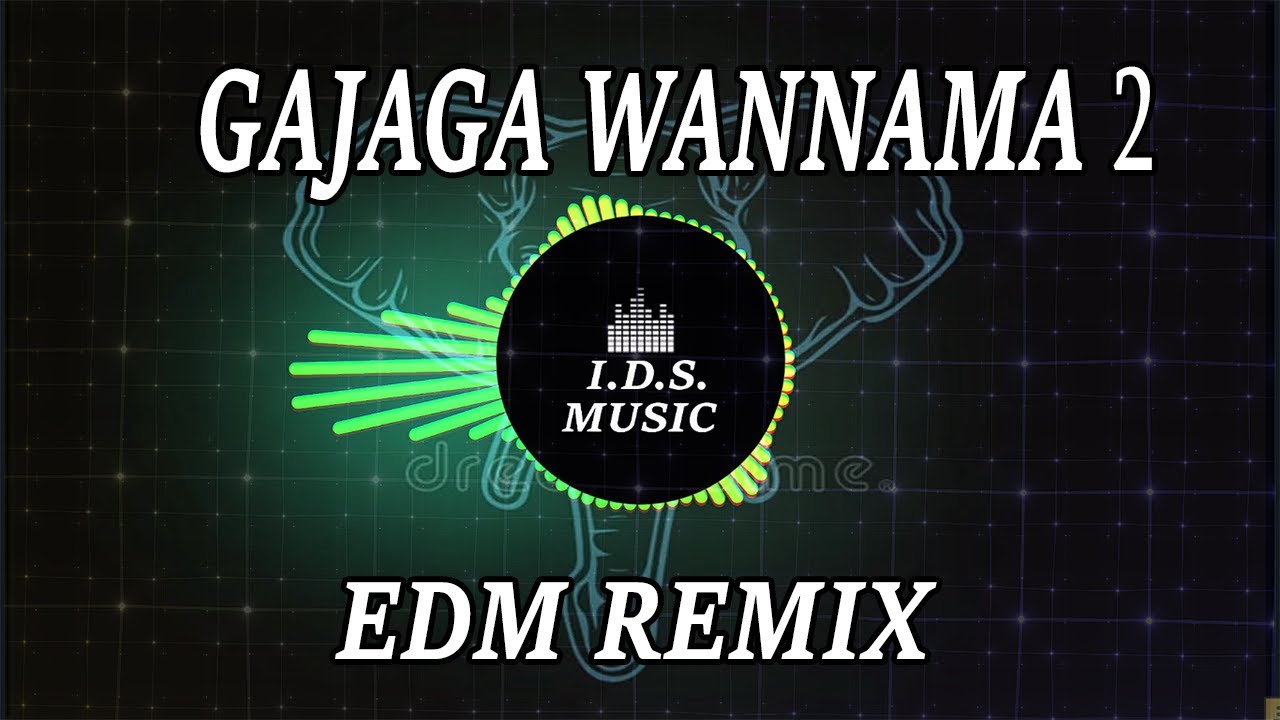 Gajaga wannama EDM type remix by ISHAN DINUJAYA (ids music) - YouTube