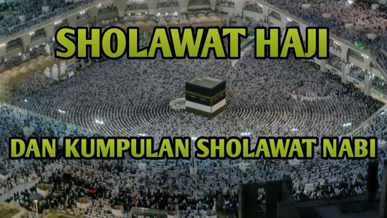 Sholawat Haji Dan Kumpulan Sholawat Nabi - YouTube