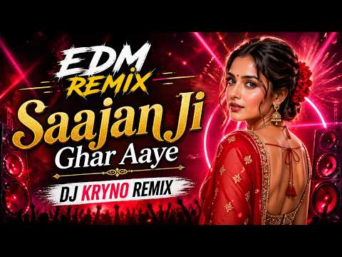 🔥 **Saajan Ji Ghar Aaye Remix - DJ Remix 2026 | Party Dance Mix | DJ Kryno Remix** 🔥