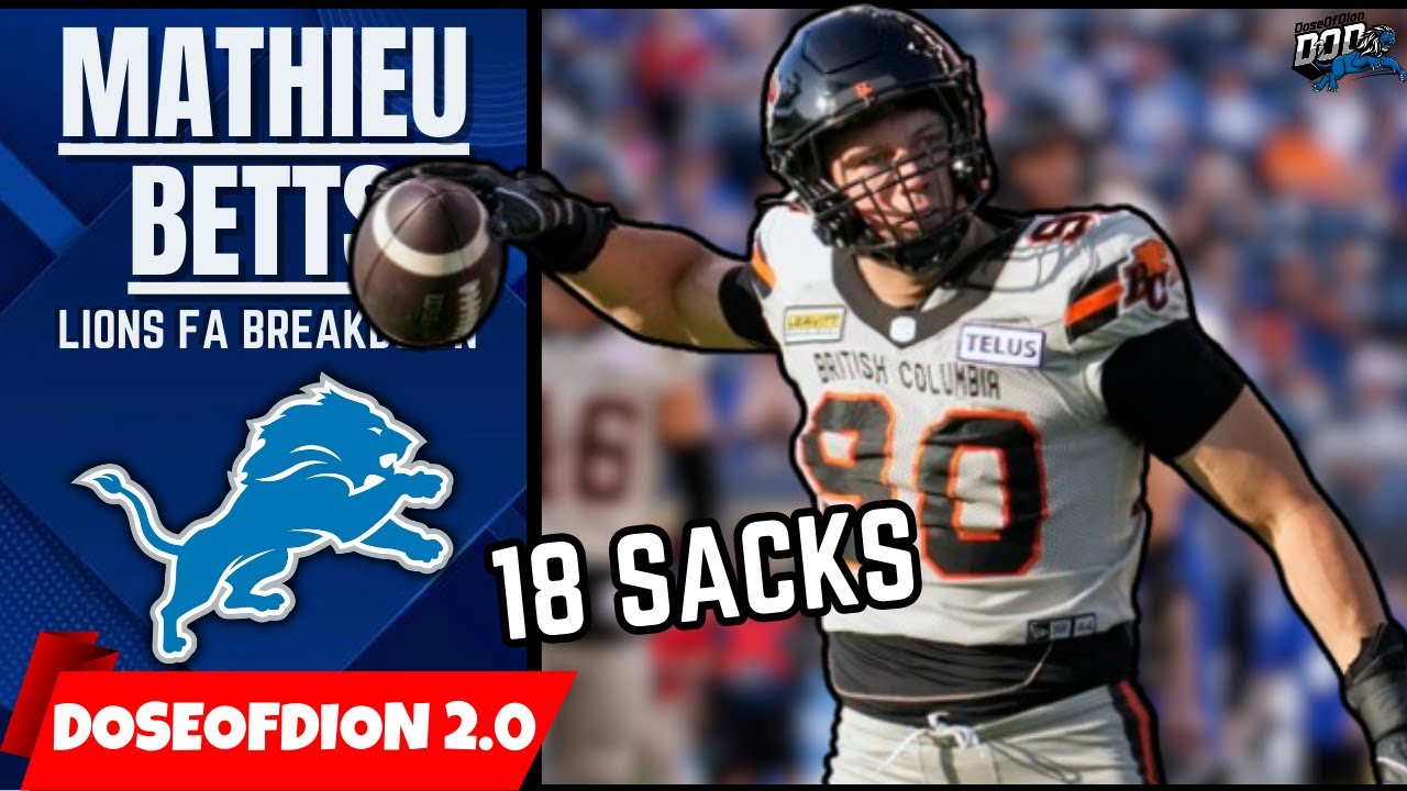 Lions OVERLOOKED Pass Rusher Mathieu Betts: Shades Of Hutch? "MOST ...