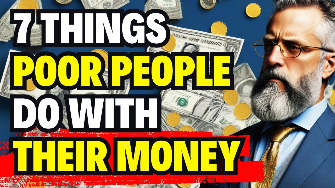 7 Things Poor People Do With Their Money - YouTube