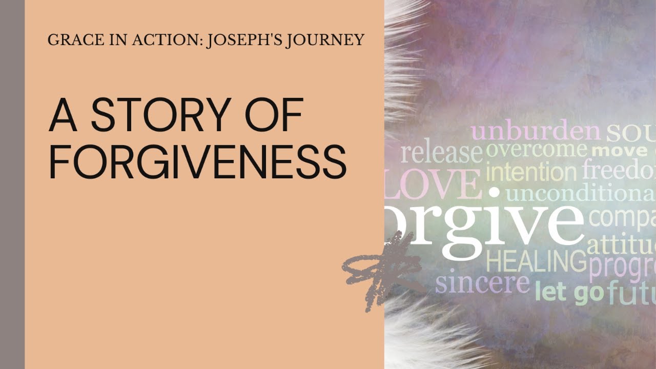 " GRACE in Action: Joseph's Journey of Forgiveness🙏" - YouTube